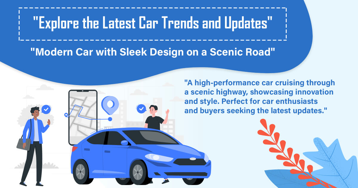 Latest Updates on Cars: Reviews, Features, and Maintenance Tips
